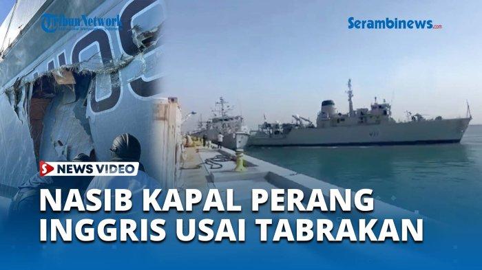 VIDEO Nasib 2 Kapal Perang Inggris Usai Bertabrakan saat Berlabuh di Bahrain, Lambung Kapal ...