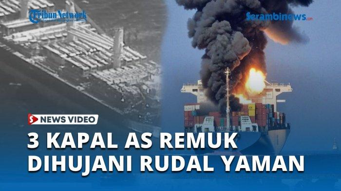 VIDEO 3 Kapal AS Remuk Dihujani Rudal Yaman saat Nekat Lewati Laut ...