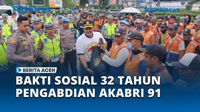 VIDEO 32 Tahun Pengabdian Akabri 91, Polda Aceh Salurkan 500 Paket ...