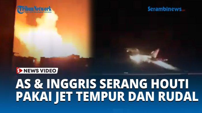 VIDEO AS & Inggris Pertama Kalinya Serang Houthi di Yaman, Gunakan Jet ...