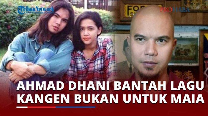 VIDEO Ahmad Dhani Bantah Lagu Kangen untuk Maia, Bikin Lagu Bayang ...