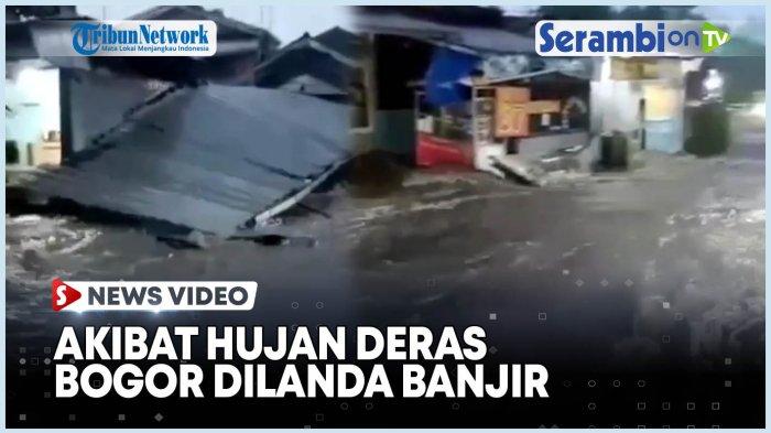 VIDEO Akibat Hujan Deras Bogor Dilanda Banjir dan Tanah Longsor - Serambinews.com