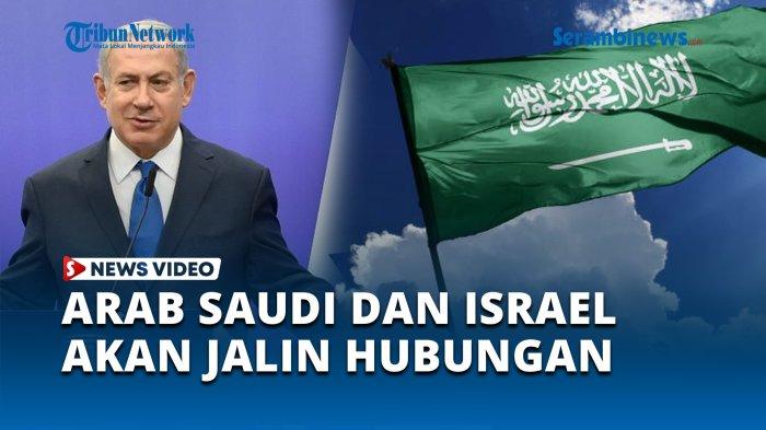 VIDEO Amerika Sebut Arab Saudi Bersedia Normalisasi Hubungan dengan ...