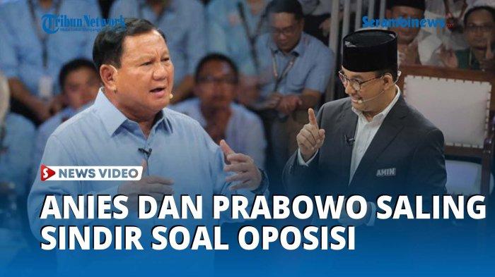 VIDEO Anies dan Prabowo Saling Sindir soal Oposisi serta Pemerintah Diktator saat Debat Capres ...