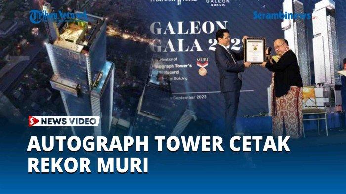 VIDEO Autograph Tower Cetak Rekor MURI, Jadi Gedung Tertinggi di ...
