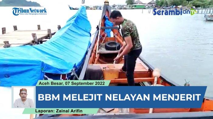 VIDEO Harga BBM Melejit Nelayan Menjerit, Kesusahan Melaut - Serambinews.com