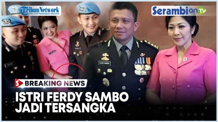 VIDEO BREAKING NEWS Istri Ferdy Sambo Jadi Tersangka - Serambinews.com
