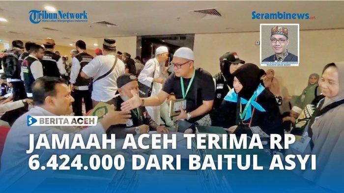 VIDEO - 393 Jamaah Kloter Terakhir Hingga Petugas Haji asal Aceh Terima Dana Baitul Asyi di ...