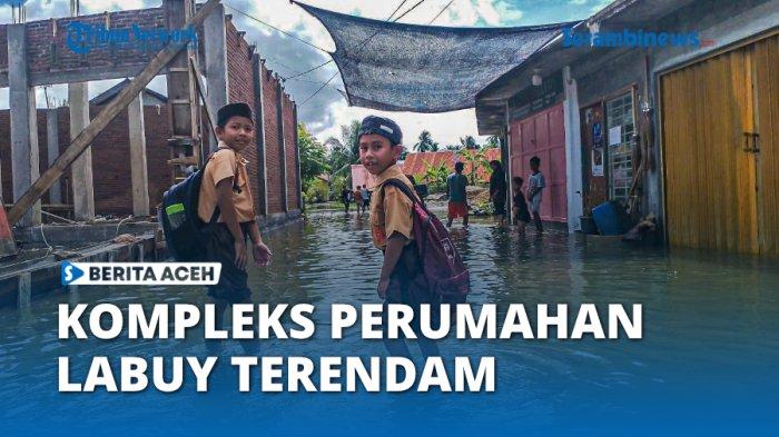VIDEO - Kompleks Perumahan Labuy Terendam Banjir, Air Capai Lutut Orang ...