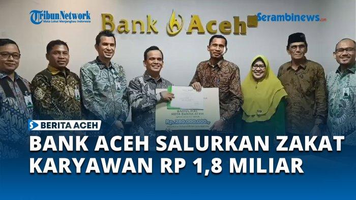 VIDEO Bank Aceh Salurkan Zakat Karyawan ke Baitul Mal Rp 1,8 Miliar - Serambinews.com