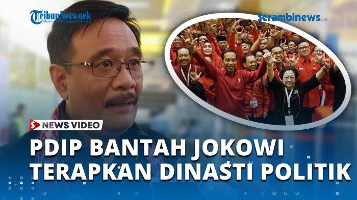 VIDEO Bantahan PDIP Soal Jokowi Terapkan Dinasti Politik, Ini Alasannya ...