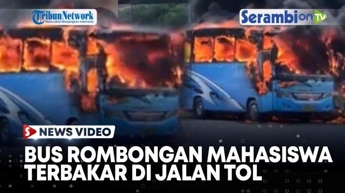 VIDEO Bus Rombongan Mahasiswa Terbakar di Jalan Tol - Serambinews.com