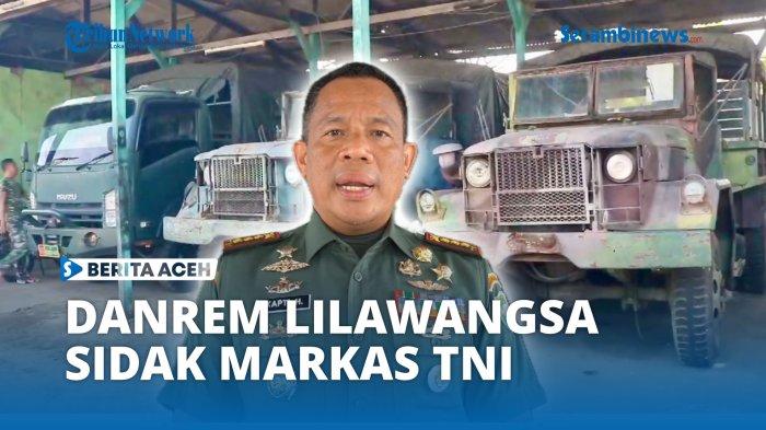 VIDEO - Danrem Lilawangsa Sidak Markas TNI di Lhokseumawe - Serambinews.com