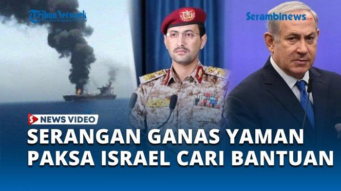 VIDEO Ditekan Terus Oleh Yaman, Israel Minta Bantuan Negara Lain untuk ...