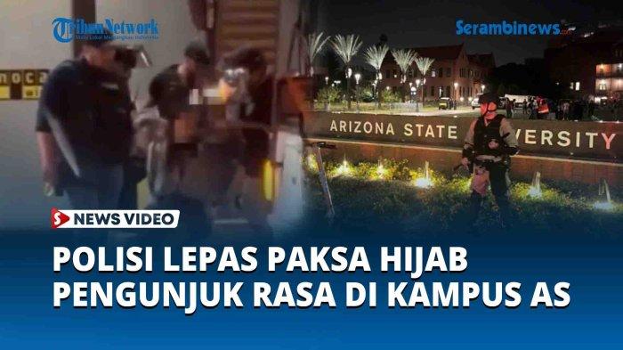 VIDEO Dugaan Polisi Kampus ASU di AS Lepas Paksa Hijab Pengunjuk Rasa Pro-Palestina ...