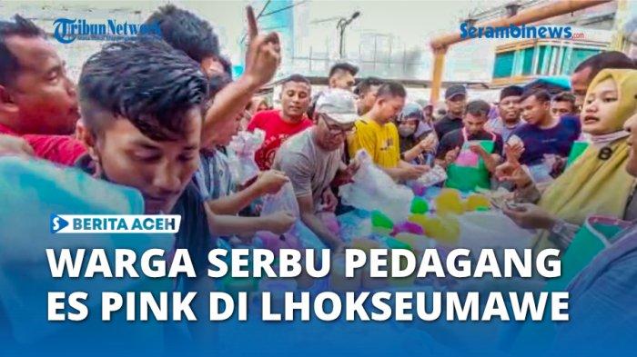 VIDEO - Es Pink , Minuman Berbuka Puasa di Lhokseumawe, Omzet Capai Rp 12 juta Setiap Hari ...