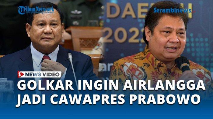 VIDEO Golkar Ajukan Proposal Airlangga Hartarto Jadi Cawapres Prabowo - Serambinews.com