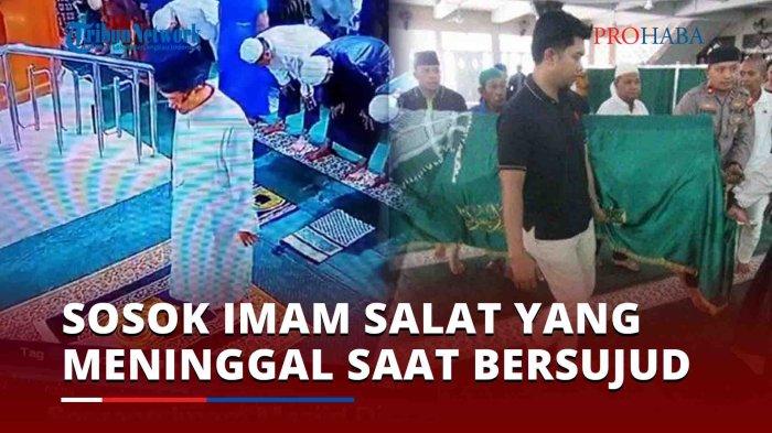 VIDEO Sosok Andi Syamsul Bahri, Imam Salat di Masjid Al Ula yang Meninggal Saat Bersujud ...
