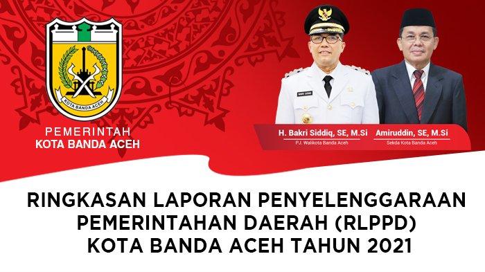 Ringkasan Laporan Penyelenggaraan Pemerintah Daerah (RLPPD) Kota Banda Aceh Tahun 2021 ...