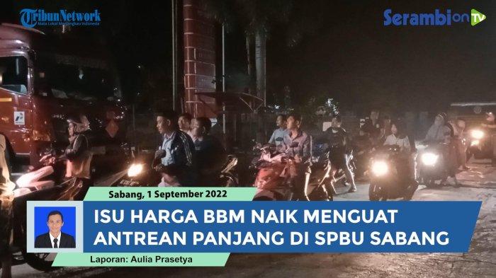 VIDEO Isu Harga BBM Naik Menguat, Antrean Panjang Terjadi di SPBU Sabang - Serambinews.com