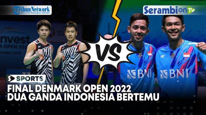 VIDEO Final Denmark Open 2022 Hari Ini, Pertemukan Dua Ganda Putra Indonesia - Serambinews.com