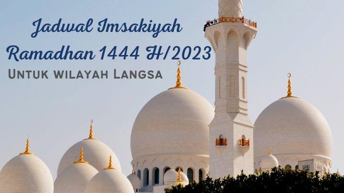 Mulai 23 Maret, Ini Jadwal Imsakiyah Puasa Ramadhan 2023 untuk Wilayah Langsa dan Sekitarnya ...