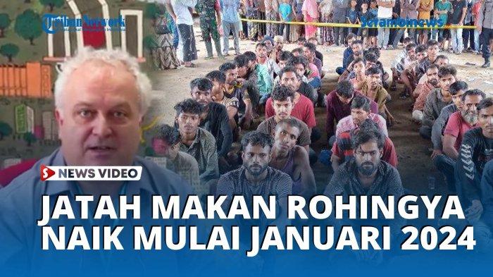 VIDEO Jatah Makan Pengungsi Rohingya Naik Mulai Januari 2024, Sehari Rp ...
