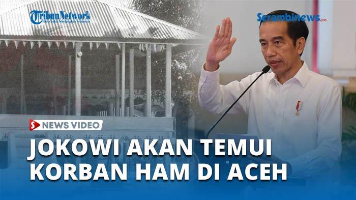 VIDEO - Jokowi Akan Temui Korban HAM di Aceh, Termasuk yang Berada di ...