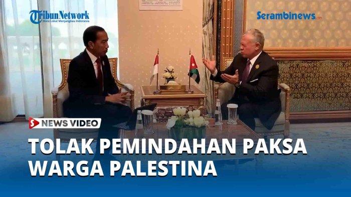 VIDEO Jokowi dan Raja Yordania Tolak Pemindahan Paksa Warga Palestina oleh Israel - Serambinews.com