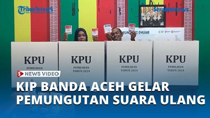 VIDEO - KIP Banda Aceh Gelar PSU di TPS 03 Gampong Merduati, Ini ...