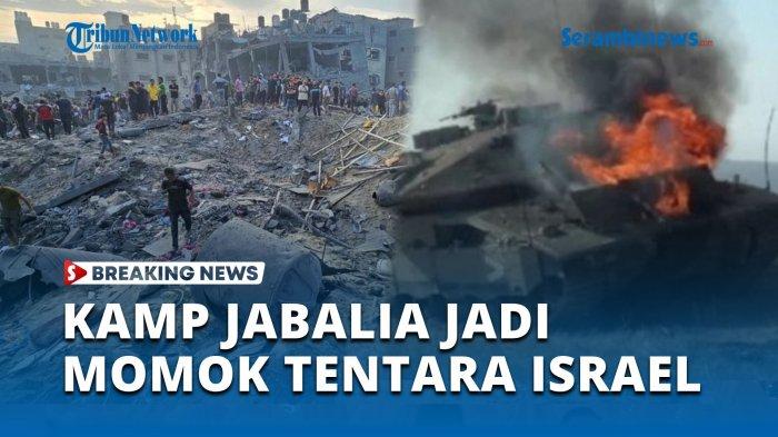 VIDEO Kamp Jabalia Jadi Momok Tentara Israel, Tank-tank Diledakkan Al ...