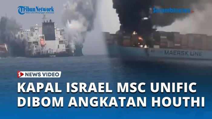 VIDEO Kapal Israel MSC UNIFIC Bolong Dibom Angkatan Laut & Angkatan ...