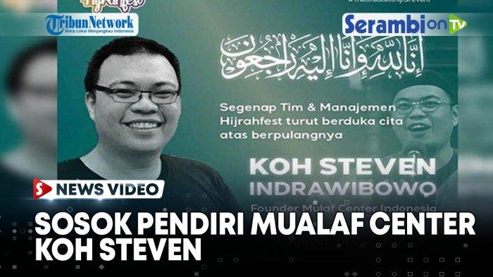 VIDEO Koh Steven, Pendiri Mualaf Center Meninggal Usai Shalat Isya, Ini ...