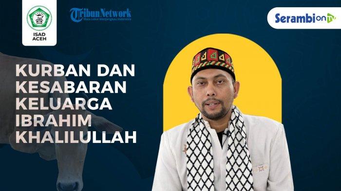 Kurban dan Kesabaran Keluarga Ibrahim Khalilullah - Serambinews.com
