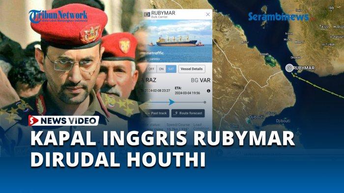 VIDEO Lagi, Kapal kargo Rubymar Milik Inggris di Serang Houthi di Teluk ...