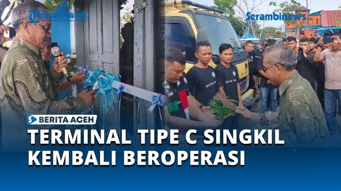 VIDEO Lama Terlantar, Terminal Tipe C Singkil Kembali Beroperasi ...