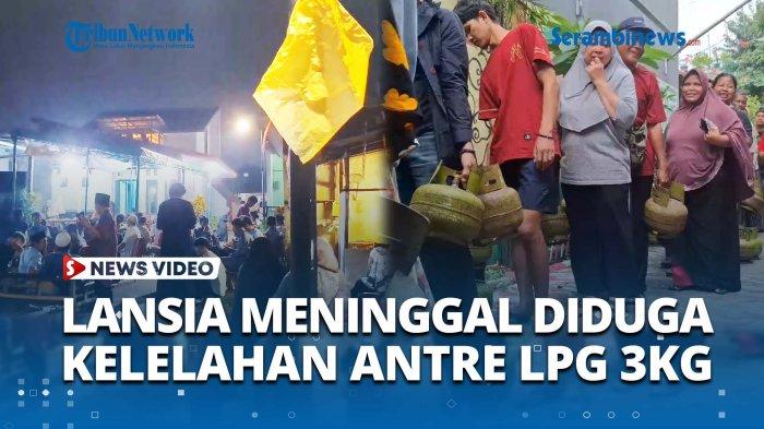 VIDEO Lansia Meninggal Dunia usai Ikut Antre Gas Elpiji 3 Kg, Diduga ...