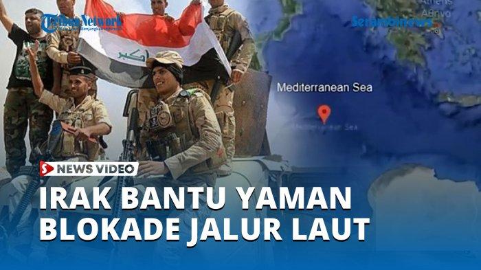 VIDEO Laut Timur Tengah Kritis! Irak Bantu Yaman Blokade Jalur Laut ...