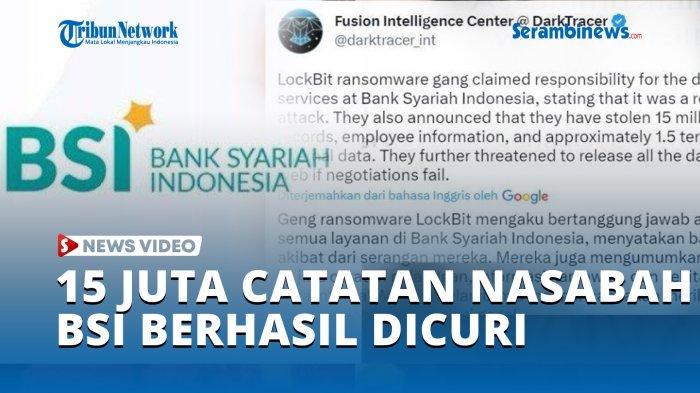 VIDEO LockBit Akui Retas Sistem BSI, 15 Juta Catatan Nasabah Berhasil ...