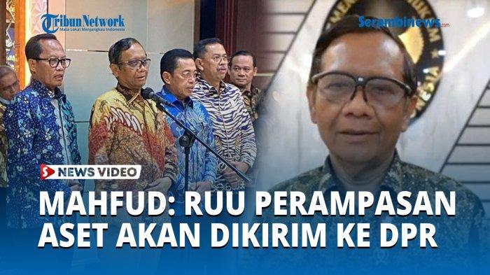 VIDEO Mahfud MD Sebut Rancangan Undang-Undang Perampasan Aset Akan Segera Dikirim Ke DPR ...