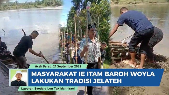 VIDEO Masyarakat Ie Itam Baroh Woyla Aceh Barat Lakukan Tradisi Jelateh ...