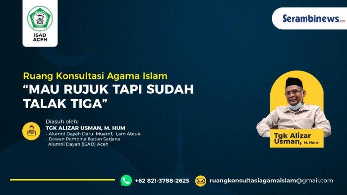 Mau Rujuk Tapi Sudah Talak Tiga - Konsulasi Agama Islam - Serambinews.com