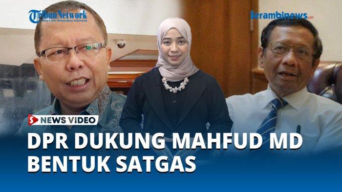 VIDEO DPR Dukung Mahfud MD, Bentuk Satgas Agar Polemik Tak Jadi Alat Politik - Serambinews.com