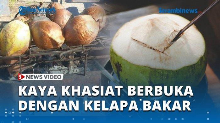 VIDEO Menu Spesial Berbuka Puasa Kelapa Bakar yang Kaya Akan Khasiat ...