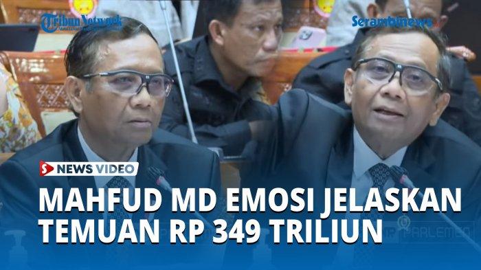 VIDEO Momen Mahfud MD Emosi saat Jelaskan Temuan Rp 349 Triliun, Minta DPR tak Main Gertak ...