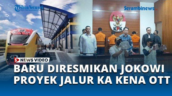 VIDEO OTT KPK Dugaan Korupsi Proyek Jalur Kereta Api di Sumatera, Jawa, hingga Sulawesi ...
