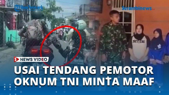 VIDEO Oknum TNI yang Tendang Motor Ibu Bonceng Anak Minta Maaf, Kini Ditangkap dan Sanksi ...