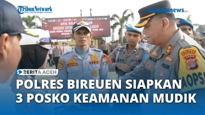 VIDEO - Polres Bireuen Dirikan Tiga Pos Pelayanan dan Pengamanan Selama ... VIDEO - Polres Bireuen Dirikan Tiga Pos Pelayanan dan Pengamanan Selama ...