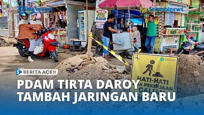 VIDEO - PDAM Tirta Daroy Tambah Jaringan Pipa Baru di Kota Banda Aceh - Serambinews.com