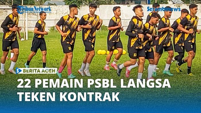VIDEO - Sebanyak 22 Pemain PSBL Langsa Teken Kontrak dengan Manajemen ...
